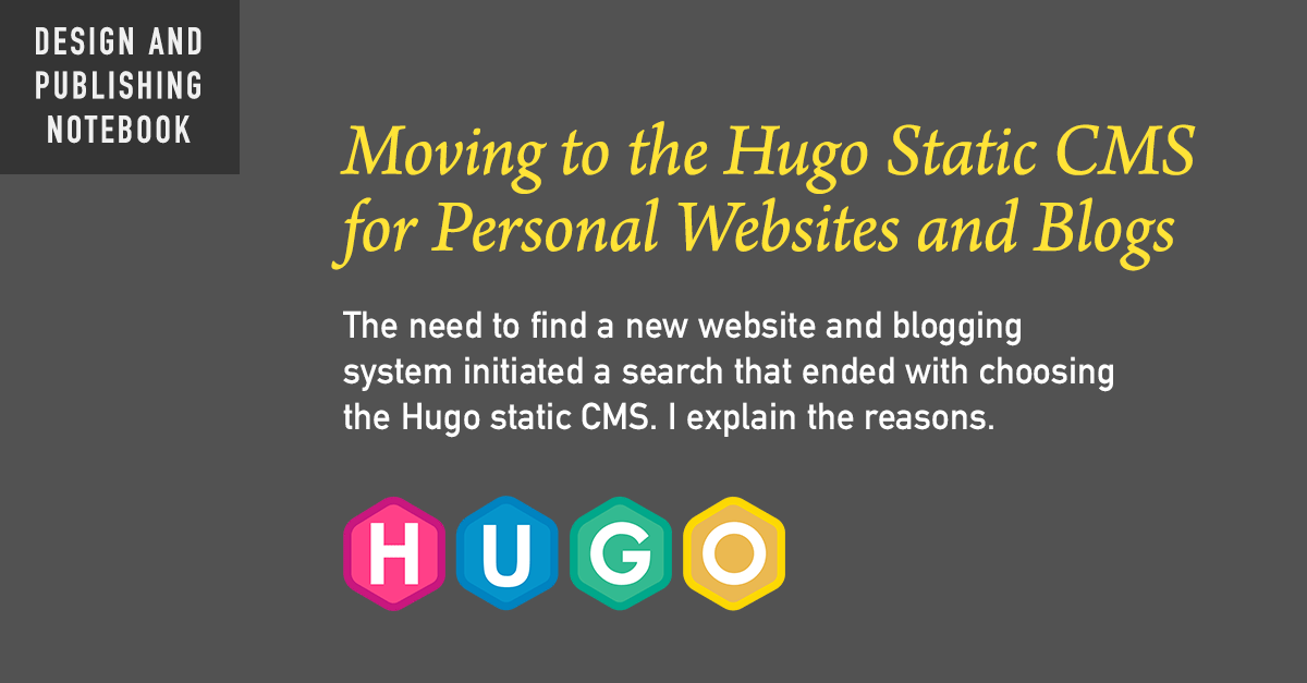 Moving to the Hugo Static CMS for Personal Websites and Blogs